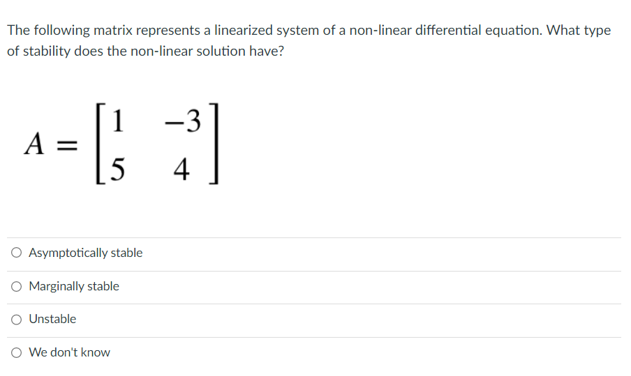 Solved The following matrix represents a linearized system | Chegg.com