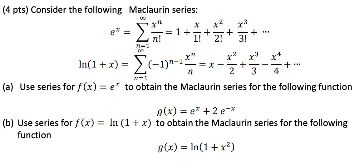 Solved (4 pts) Consider the following Maclaurin series: ex = | Chegg.com