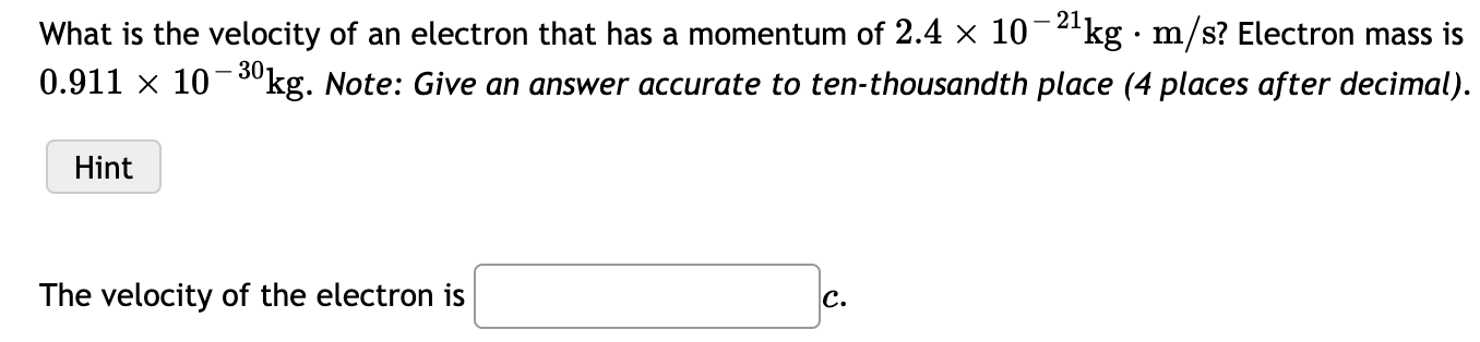 Solved What is the velocity of an electron that has a | Chegg.com