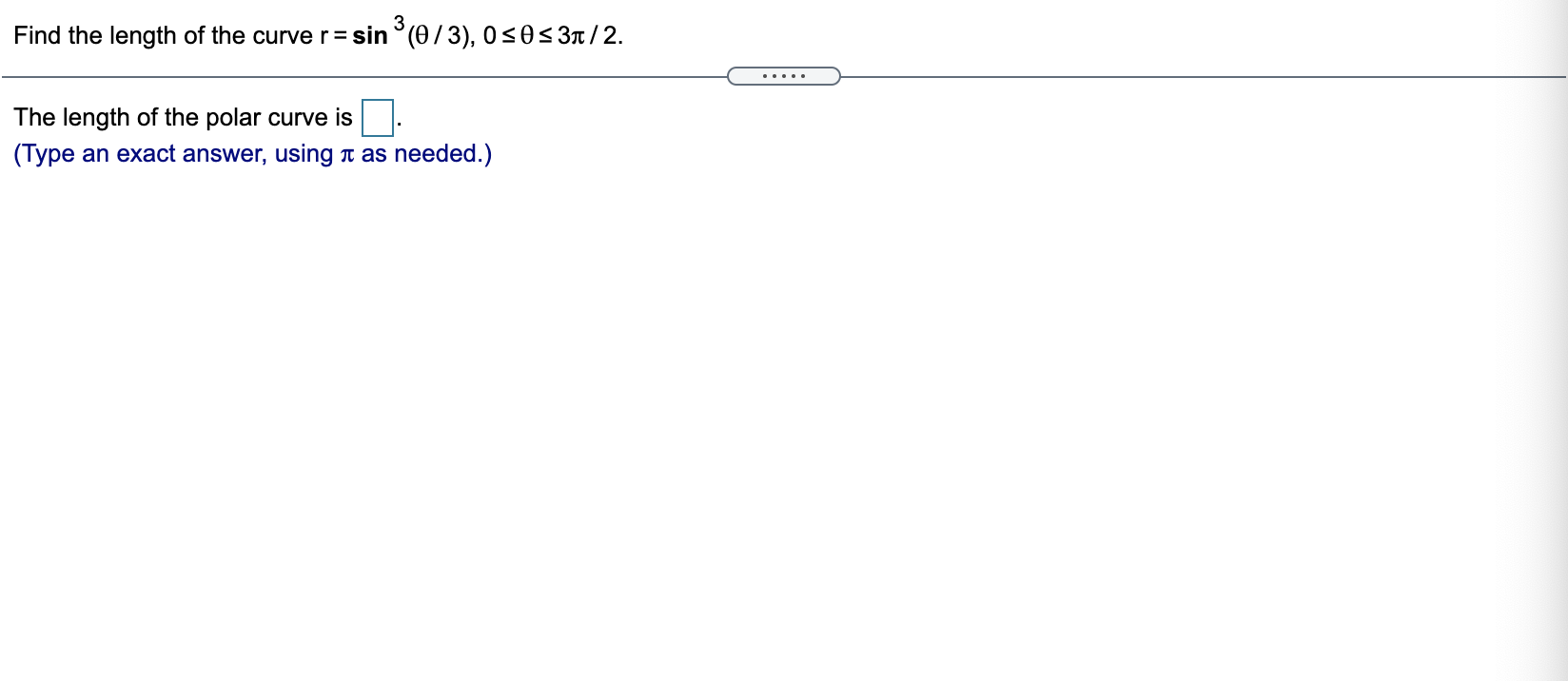Solved Find the length of the curve r=sin(0/3), OS 0531/2. | Chegg.com