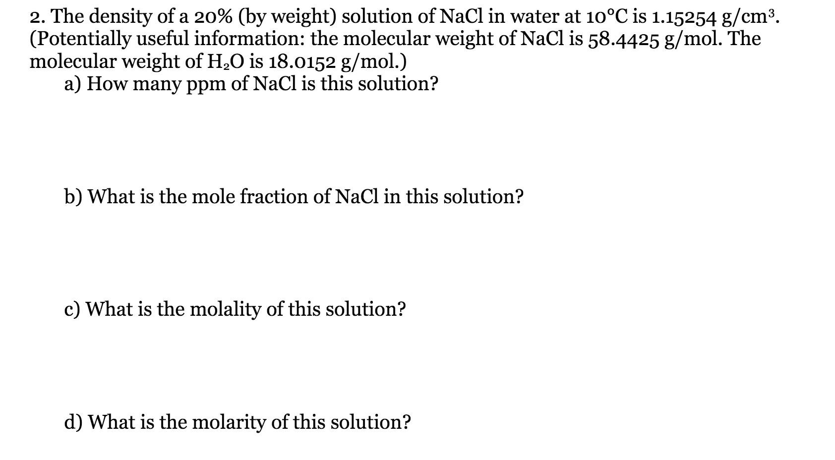 Solved 2. The density of a 20% (by weight) solution of NaCl | Chegg.com