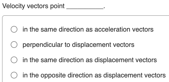 Solved Velocity vectors point O in the same direction as | Chegg.com