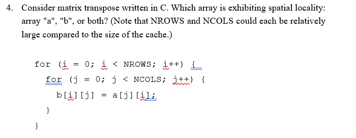 Solved Consider matrix transpose written in C. Which array | Chegg.com