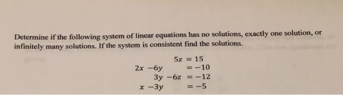 Solved Determine if the following system of linear equations | Chegg.com