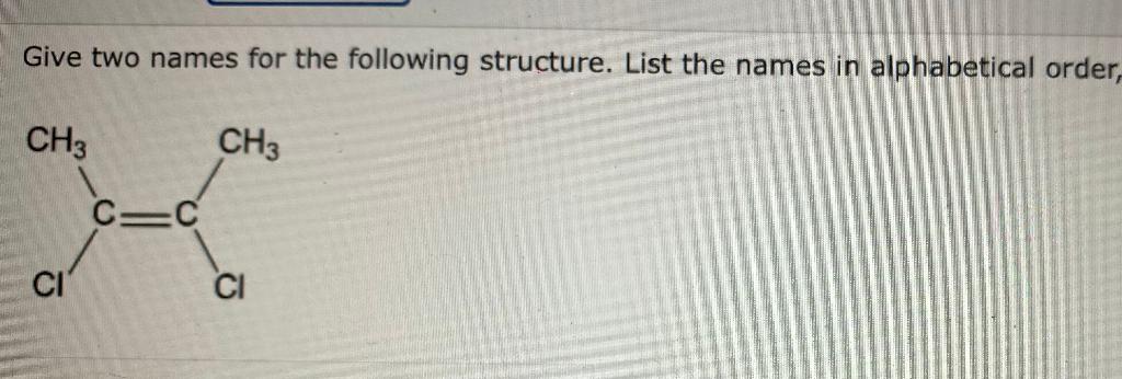 Solved Give two names for the following structure. List the | Chegg.com