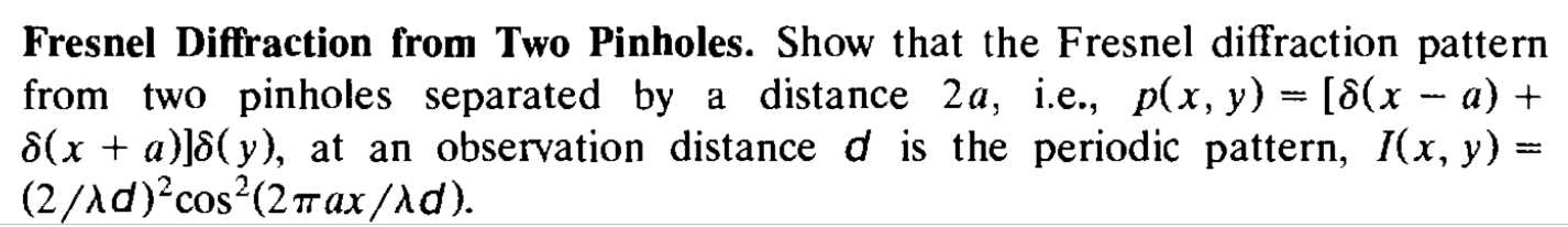 Solved Fresnel Diffraction from Two Pinholes. Show that the | Chegg.com