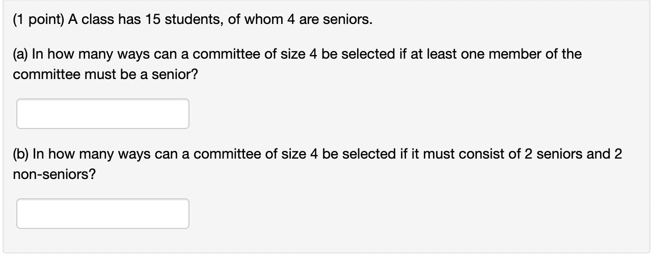 Solved (1 point) A class has 15 students, of whom 4 are | Chegg.com
