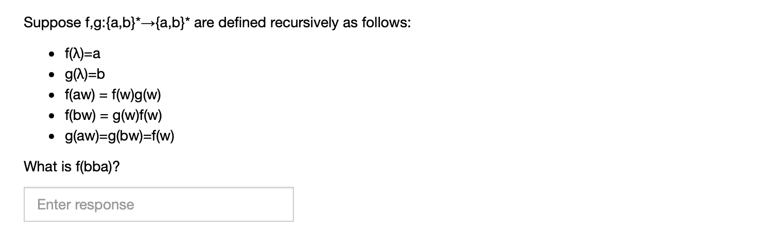 Solved Suppose f,g:{a,b}∗→{a,b}∗ are defined recursively as | Chegg.com