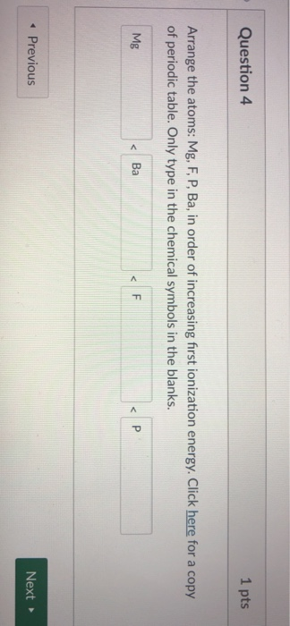 Solved Question 4 1 Pts Arrange The Atoms Mg F P Ba In