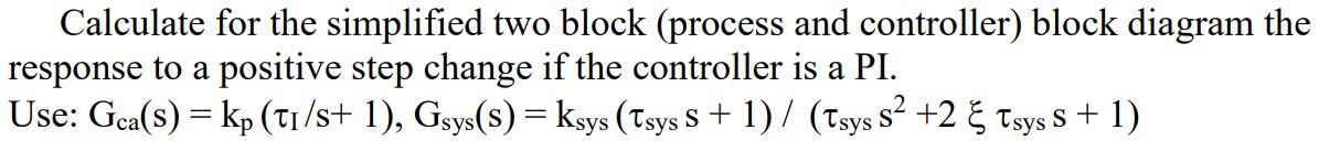 Solved Calculate for the simplified two block (process and | Chegg.com
