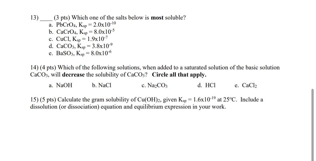 Solved 13) = = (3 pts) Which one of the salts below is most | Chegg.com