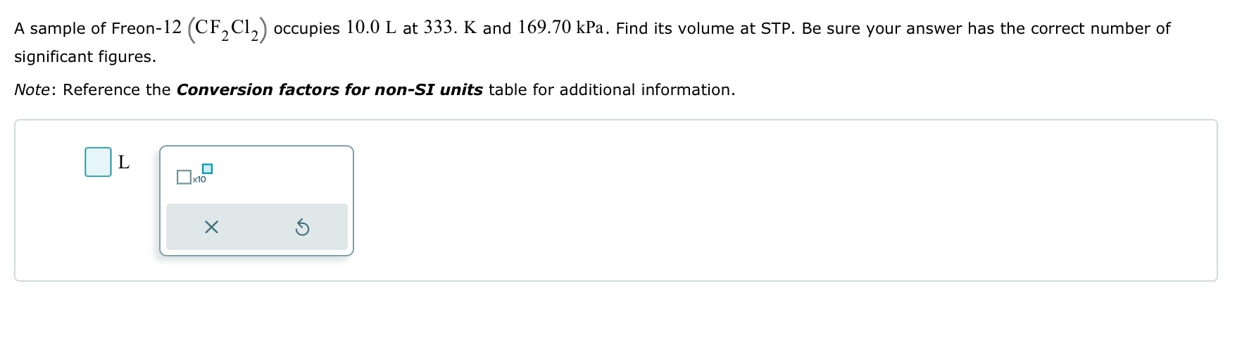 Solved A sample of Freon-12( {:CF2Cl2) ﻿occupies 10.0L ﻿at | Chegg.com