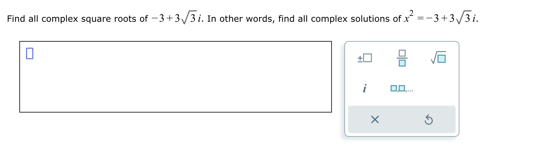 Solved Find all complex square roots of -3+332i. ﻿In other | Chegg.com