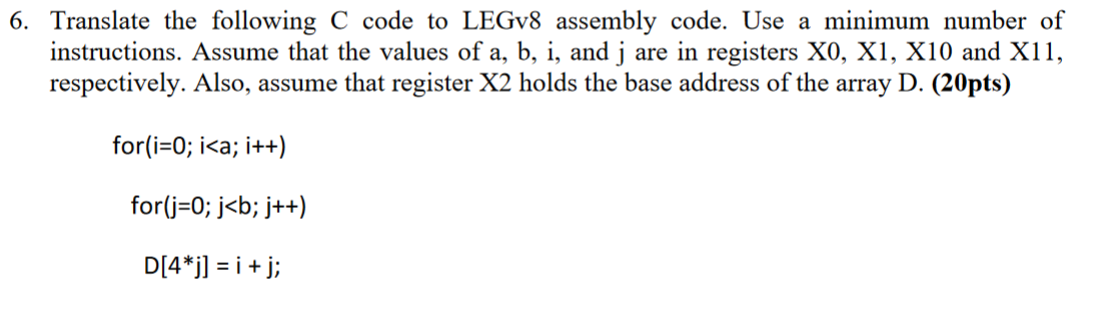 Solved 6. Translate the following C code to LEGV8 assembly | Chegg.com