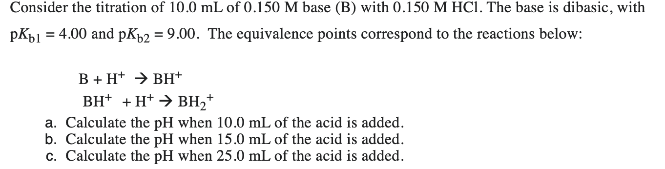 Solved Consider the titration of 10.0 mL of 0.150M base (B) | Chegg.com