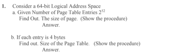 Solved 1. Consider a 64-bit Logical Address Space a. Given | Chegg.com