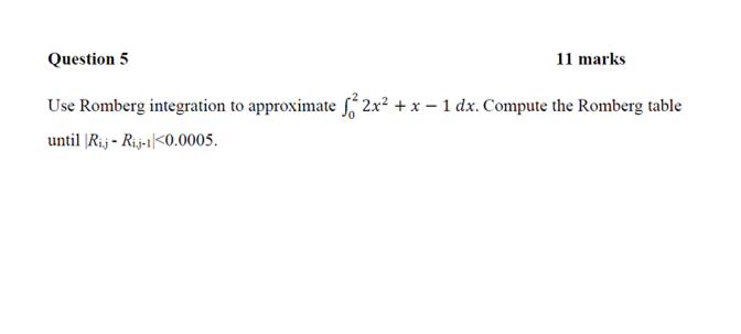 Solved Question 5 Use Romberg integration to approximate √ | Chegg.com