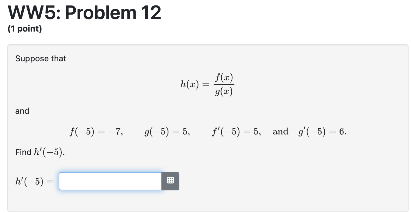 Solved WW5: Problem 12 (1 point) Suppose that h(x)=g(x)f(x) | Chegg.com