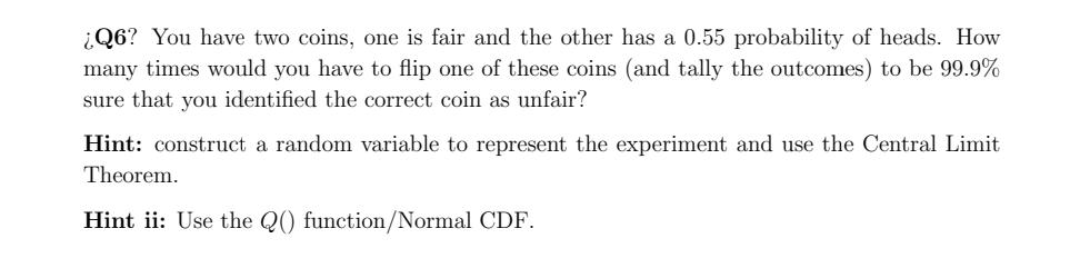 Solved ¿Q6? You have two coins, one is fair and the other | Chegg.com