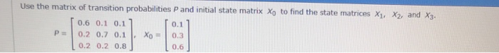 Solved Use the matrix of transition probabilities P and | Chegg.com