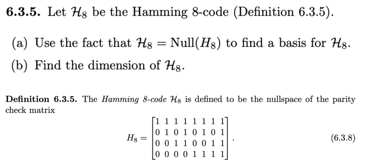 Solved 6.3.5. Let Hy be the Hamming 8-code (Definition | Chegg.com