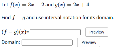 Solved Let f(x)=3x−2 and g(x)=2x+4. Find f−g and use | Chegg.com
