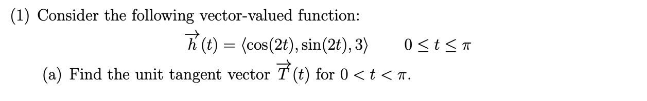 Solved (1) Consider the following vector-valued function: | Chegg.com