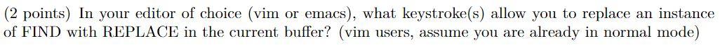 Solved (2 points) In your editor of choice (vim or emacs), | Chegg.com