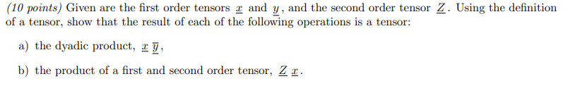 Solved (10 points) Given are the first order tensors x and | Chegg.com