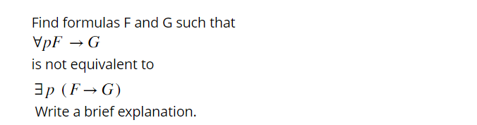 Solved Find formulas F and G such that ∀pF→G is not | Chegg.com