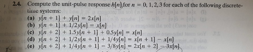 Solved 2.4. Compute the unit-pulse response h[n) for n = | Chegg.com