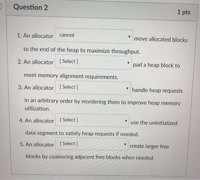 Solved Question 2 1 pts 1. An allocator cannot move | Chegg.com