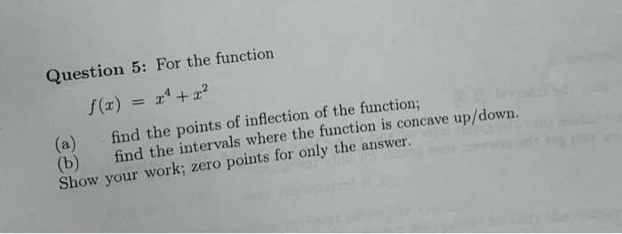 Solved Question 5 For The Function F X X4 X2 A Find