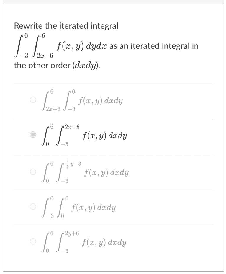 Solved Rewrite the iterated integral ∫−30∫2x+66f(x,y)dydx as | Chegg.com