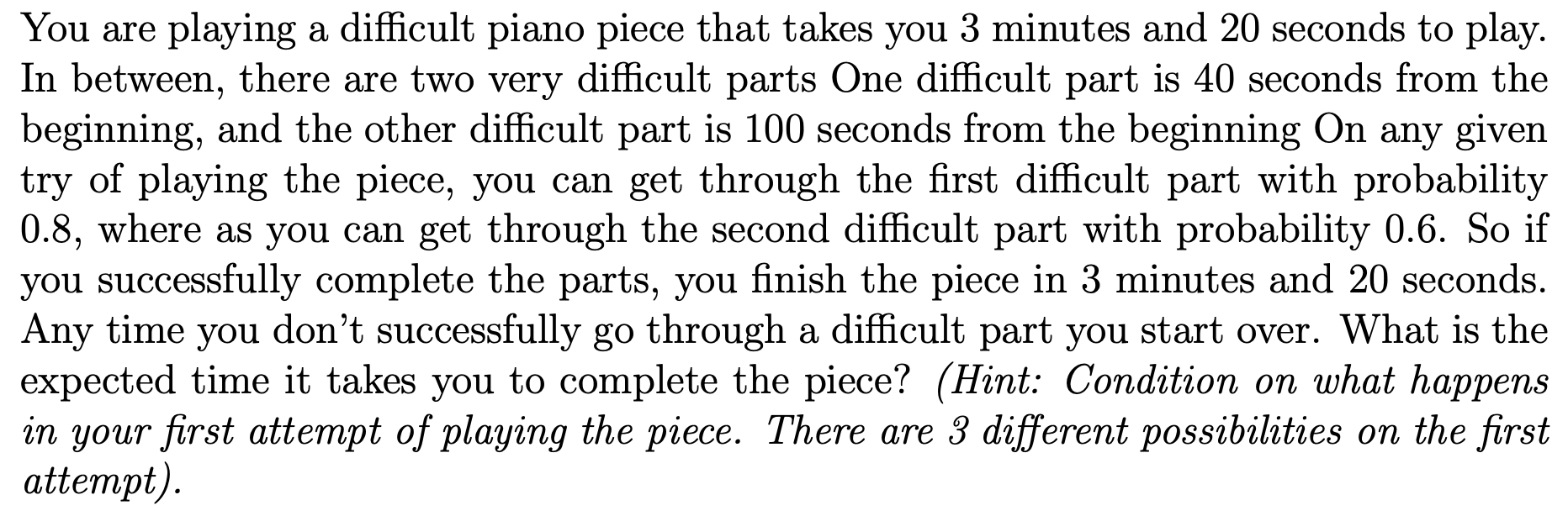 Solved You are playing a difficult piano piece that takes | Chegg.com