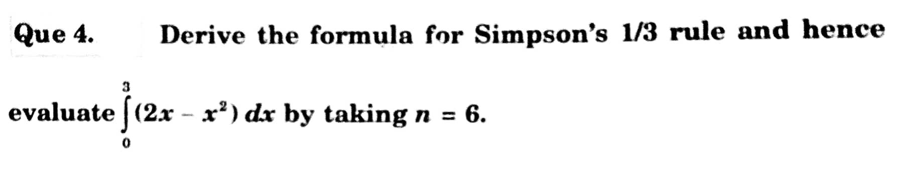 Solved Que 4. Derive the formula for Simpson's 1/3 rule and | Chegg.com