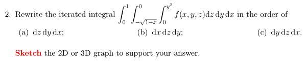 Solved 2. Rewrite the iterated integral | Chegg.com
