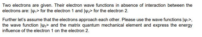Solved Two Electrons Are Given Their Electron Wave