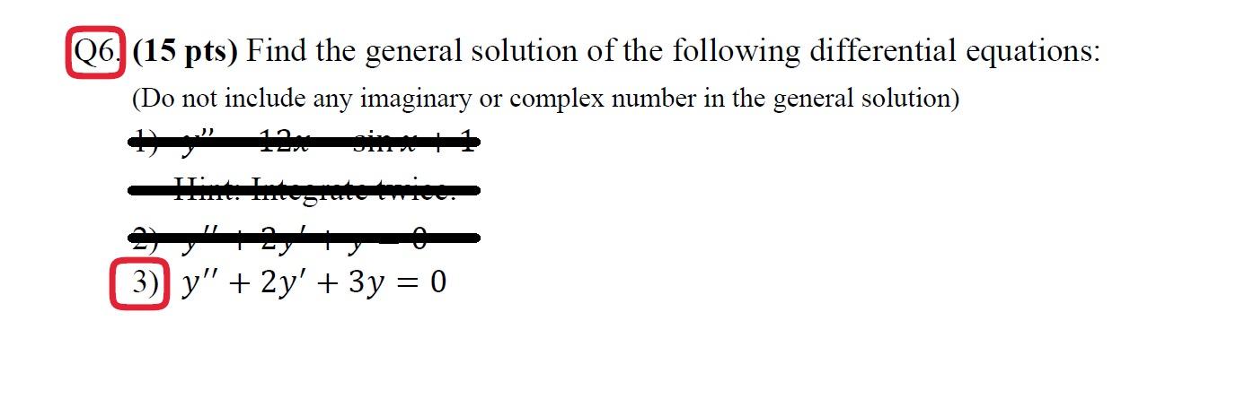 Solved Q6. (15 pts) Find the general solution of the | Chegg.com