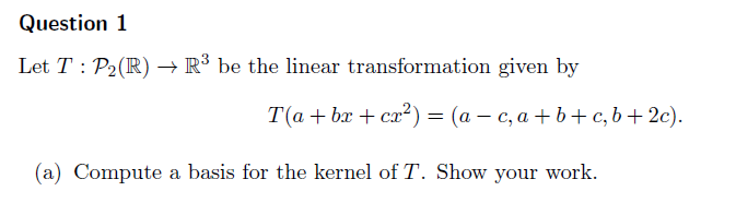 Solved Question 1 Let T : P2(R) + Rº be the linear | Chegg.com
