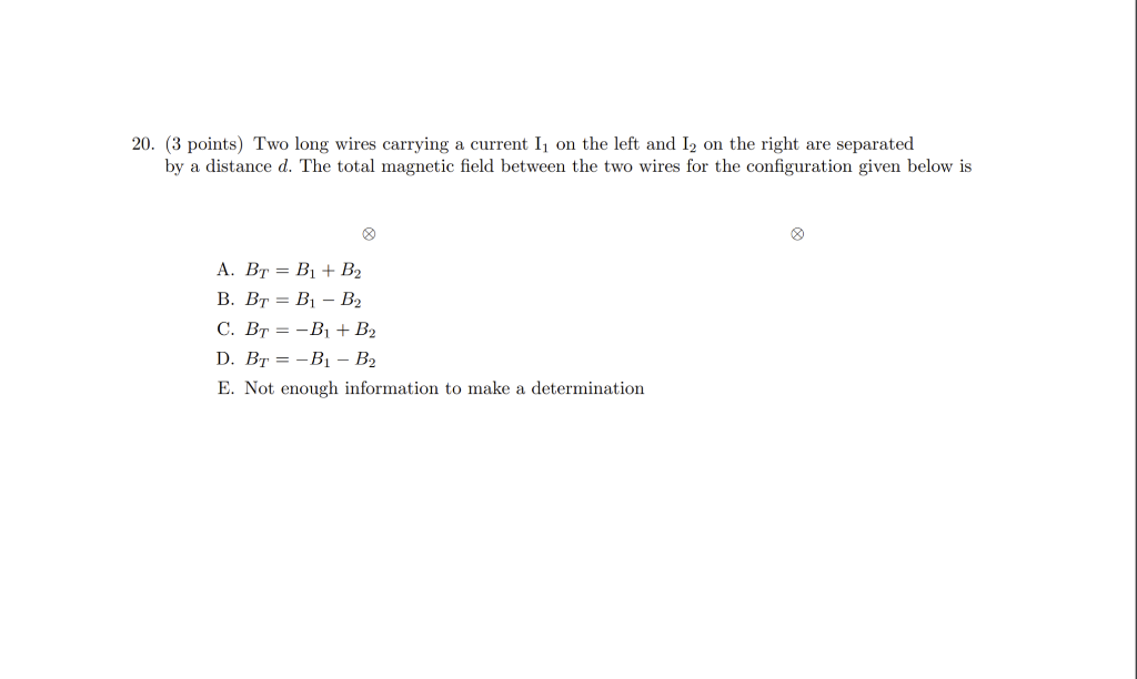 Solved 20. (3 points) Two long wires carrying a current I1 | Chegg.com