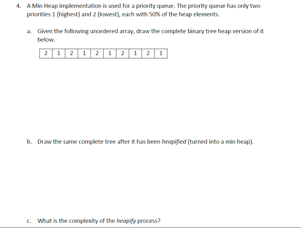 Solved 4. A Min Heap implementation is used for a priority | Chegg.com