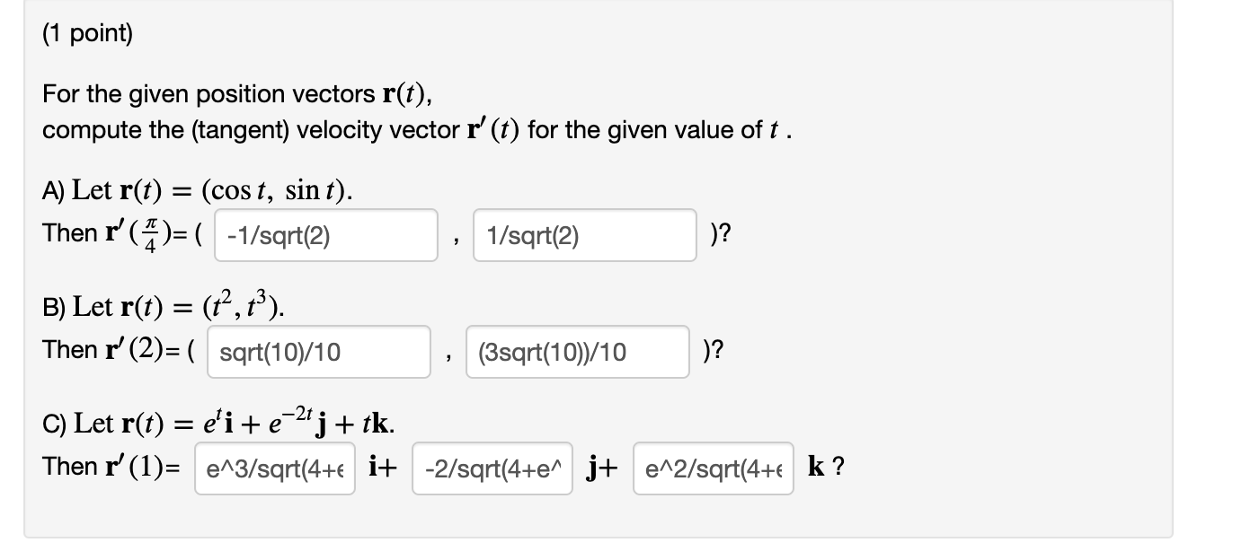 Solved (1 point) For the given position vectors r(t), | Chegg.com