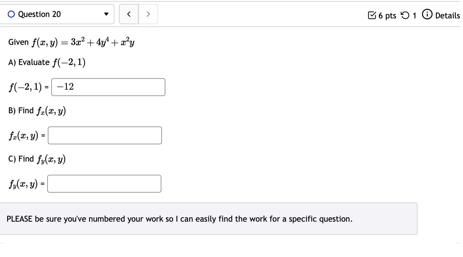 Solved Given f(x,y)=3x2+4y4+x2y A) Evaluate f(−2,1) f(−2,1)= | Chegg.com