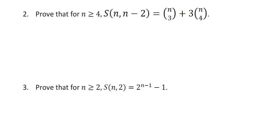 Solved 2. Prove that for n≥4,S(n,n−2)=(n3)+3(n4). 3. Prove | Chegg.com