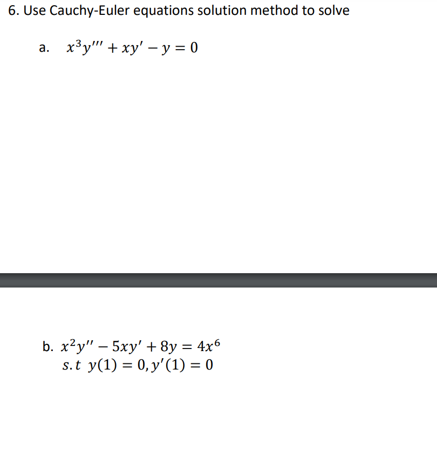 Solved 6. Use Cauchy-Euler equations solution method to | Chegg.com