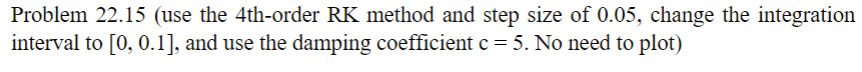 Solved Problem 22.15 (use the 4th-order RK method and step | Chegg.com