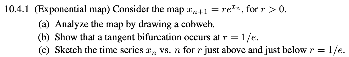 Solved 10.4.1 (Exponential map) Consider the map xn+1=rexn, | Chegg.com