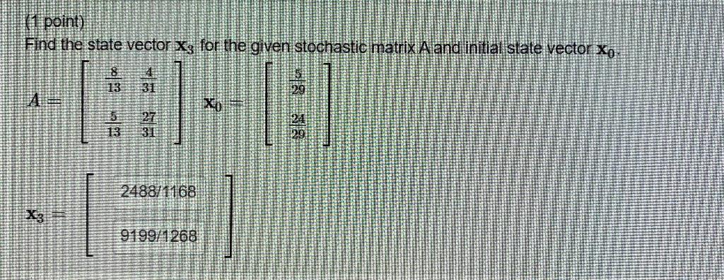 Solved (1 point) Find the state vector X3 for the given | Chegg.com