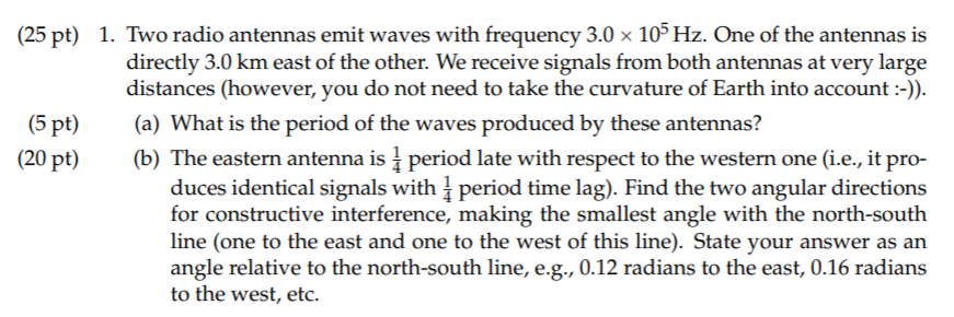 Solved (25 pt) 1. Two radio antennas emit waves with | Chegg.com